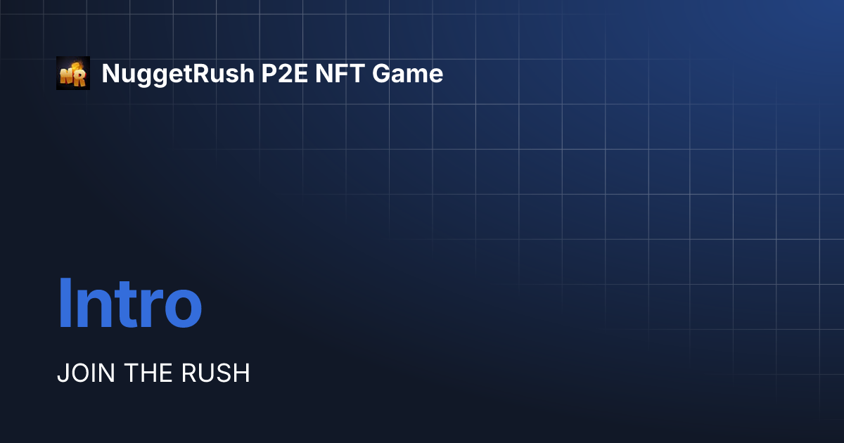 Intro | NuggetRush P2E NFT Game